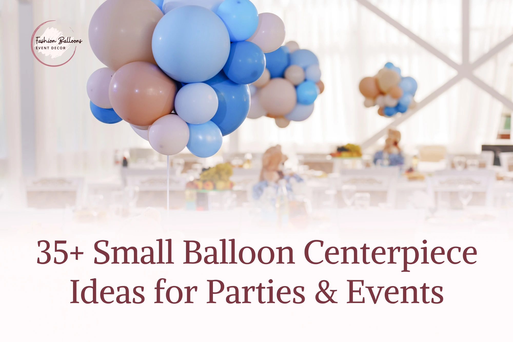 35+ Small Balloon Centerpiece Ideas for Parties & Events (2026)